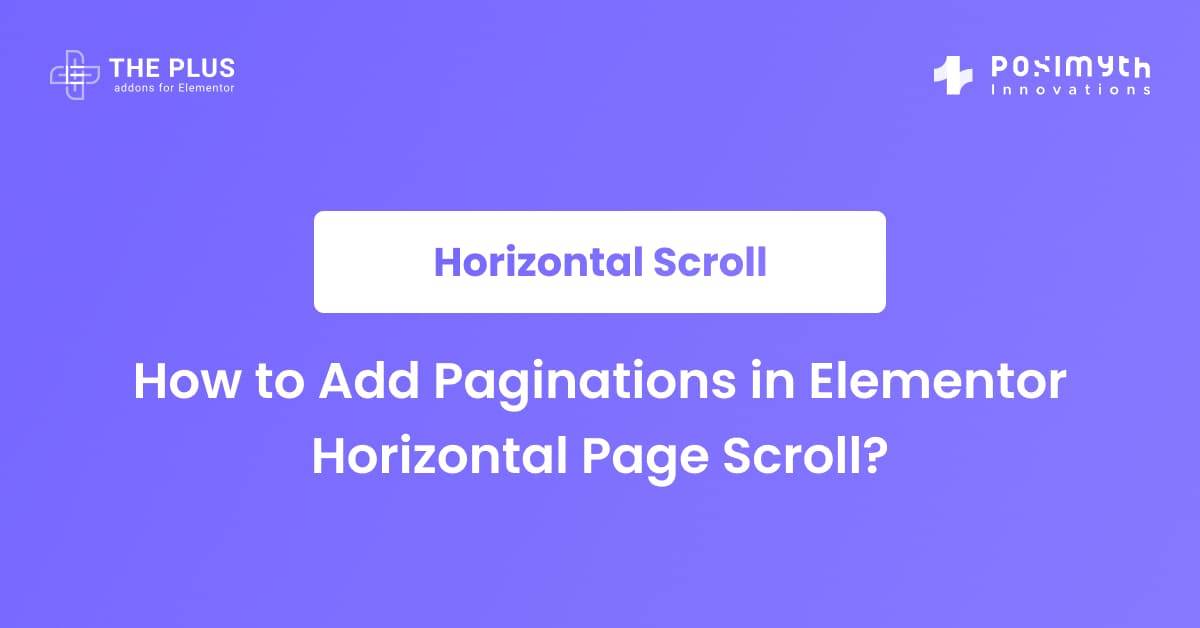 How To Add Paginations In Elementor Horizontal Page Scroll The Plus