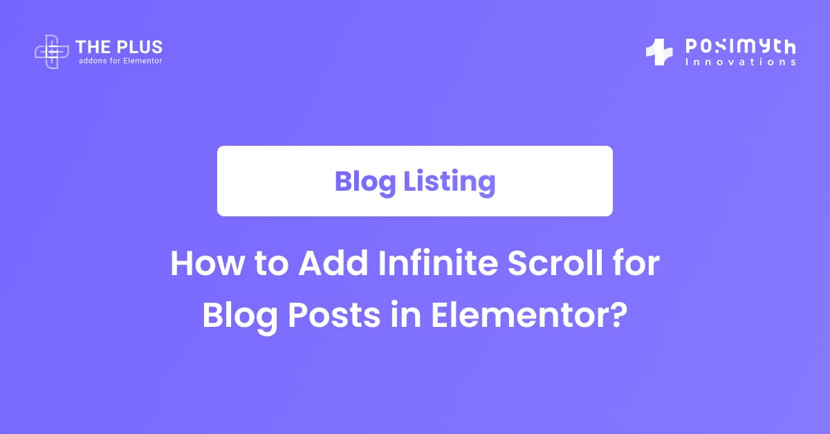 How To Add Infinite Scroll For Blog Posts In Elementor The Plus Addons For Elementor