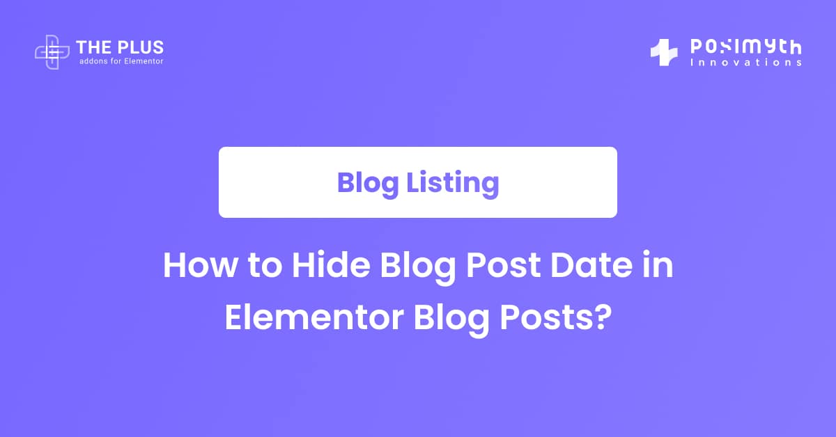 How to Hide Blog Post Date in Elementor Blog Posts? | The Plus Addons for Elementor