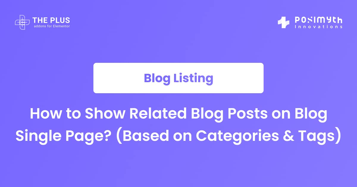How To Show Related Blog Posts On Blog Single Page Based On Categories And Tags The Plus