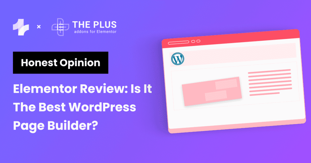 Elementor Review: Honest Opinion in 2024 [Worth the Hype?]