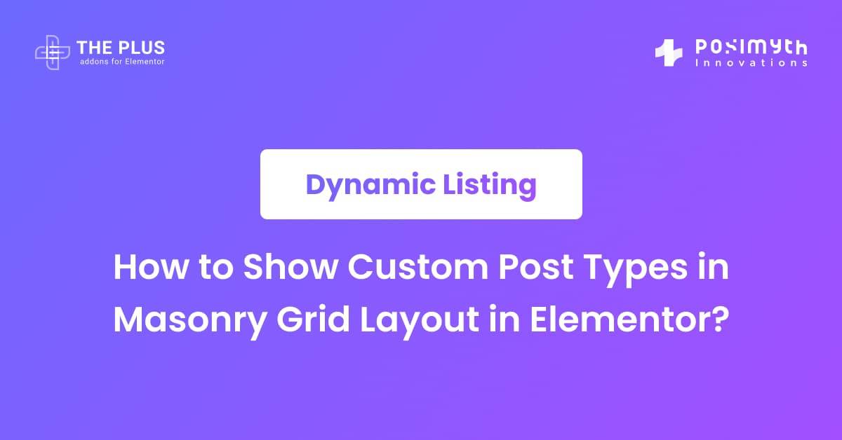 How to Show Custom Post Types in Masonry Grid Layout in Elementor ...