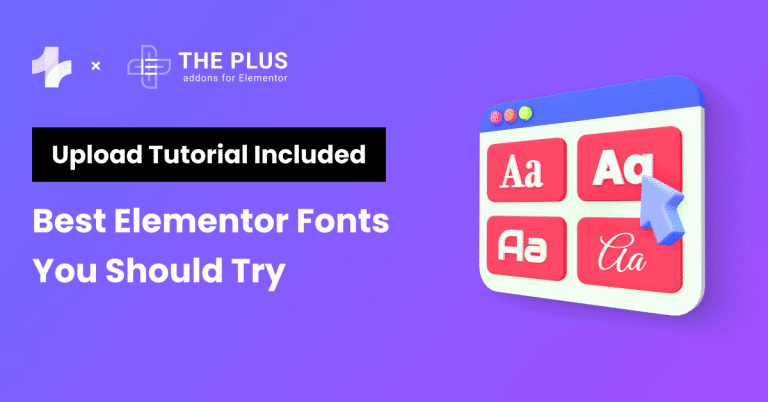 20 Best Elementor Fonts to Try in 2024 [With Upload Tutorial] | The Plus Addons for Elementor