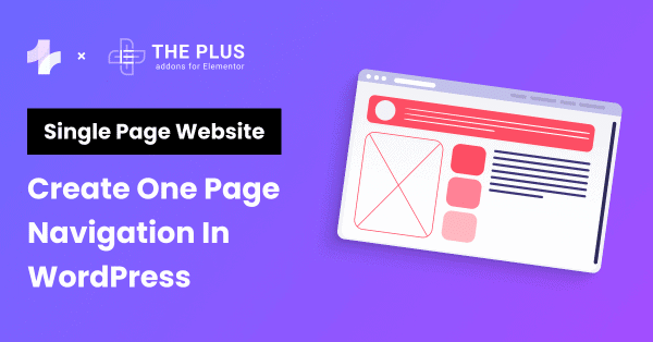 How to Create One Page Navigation in Elementor in 2024 [Single Page Website] | The Plus Addons ...