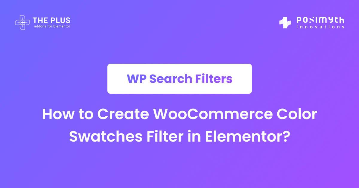 How To Create Woocommerce Color Swatches Filter In Elementor The