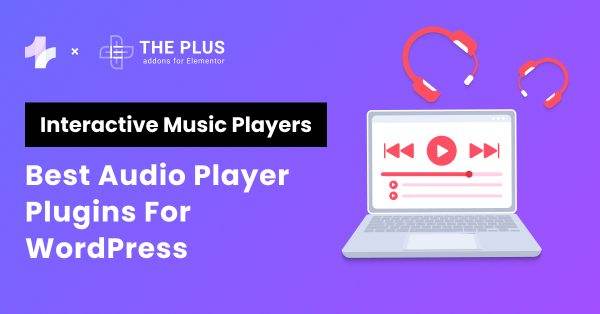 5 Best WordPress Audio Player Plugins in 2024 [Music Players]