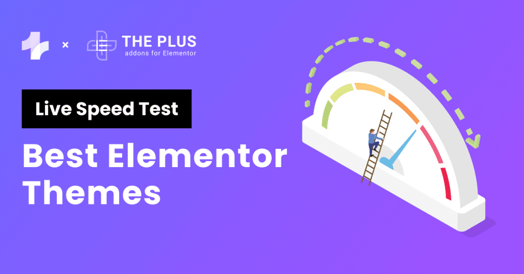 5 Best Elementor Themes in 2024 [With Speed Test] | The Plus Addons for ...