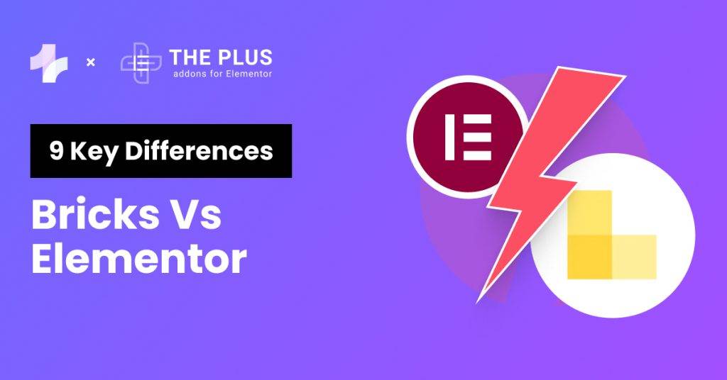 Bricks Builder vs Elementor: Which is Better [9 Key Differences]