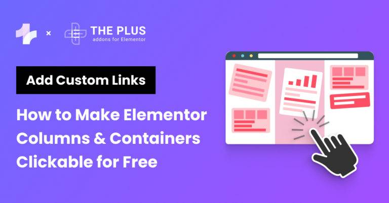 How to Make Elementor Columns & Containers Clickable for Free? | The Plus Addons for Elementor