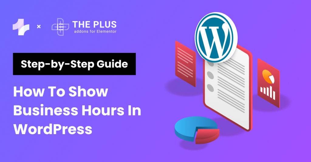 How to Show Business Hours in WordPress in 2024 [Easy Steps] | The Plus ...