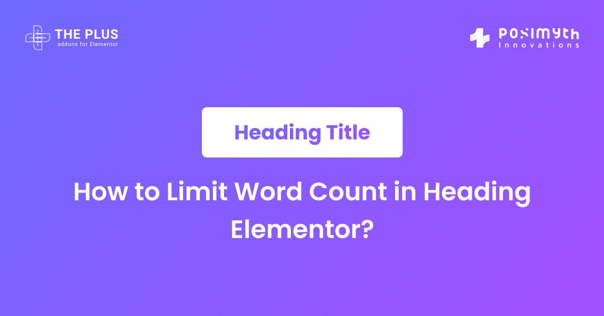 How to Limit Word Count in Heading Elementor? | The Plus Addons for Elementor