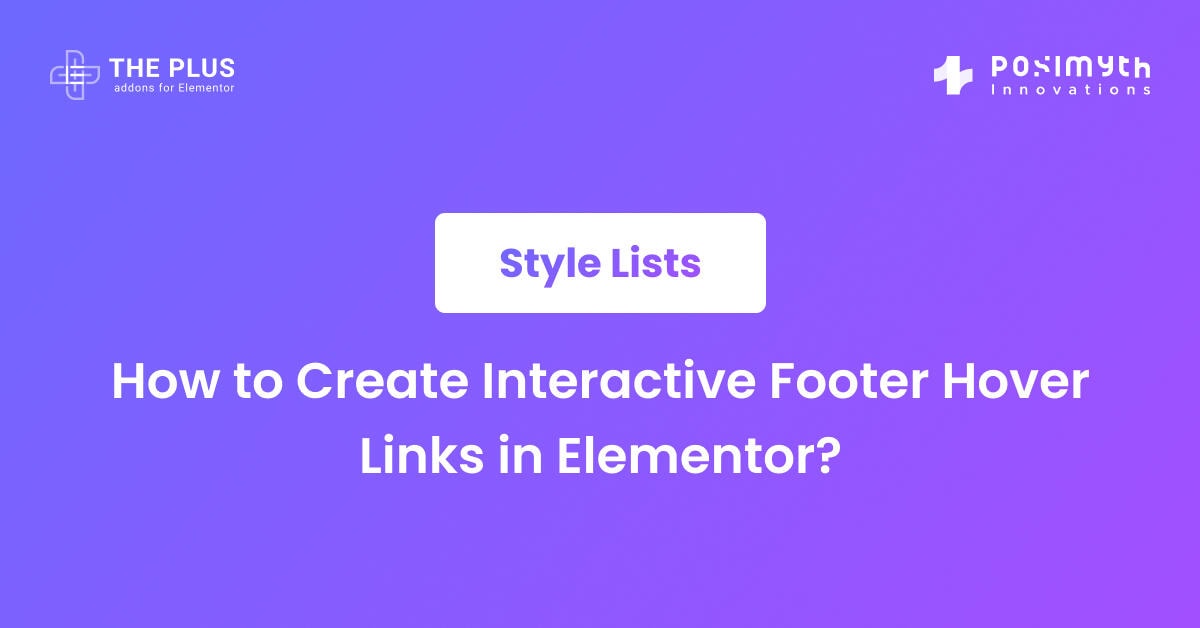 How to Create Interactive Footer Hover Links in Elementor? | The Plus Addons for Elementor