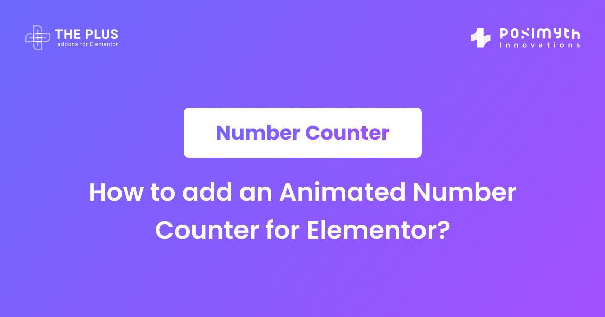How to add an Animated Number Counter for Elementor? | The Plus Addons for Elementor