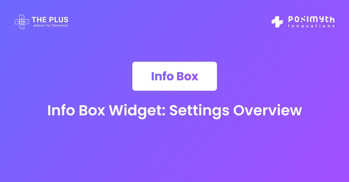 Info Box Widget: Settings Overview | The Plus Addons for Elementor