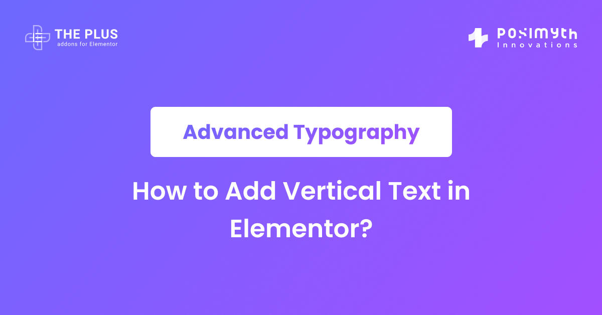 How to Add Vertical Text in Elementor? | The Plus Addons for Elementor