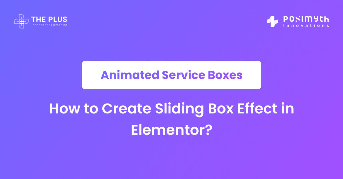 How to Create Sliding Box Effect in Elementor? | The Plus Addons for ... How to Create Sliding Box Effect in Elementor? | The Plus Addons for ...