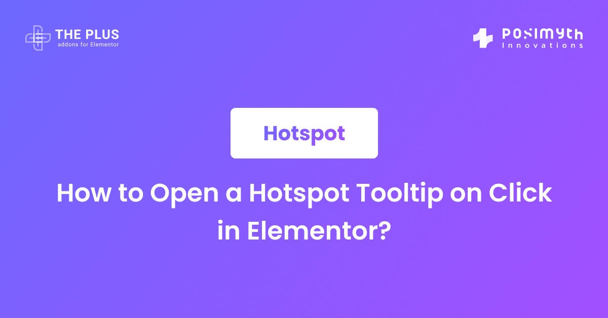 How to Open a Hotspot Tooltip on Click in Elementor | The Plus Addons for Elementor