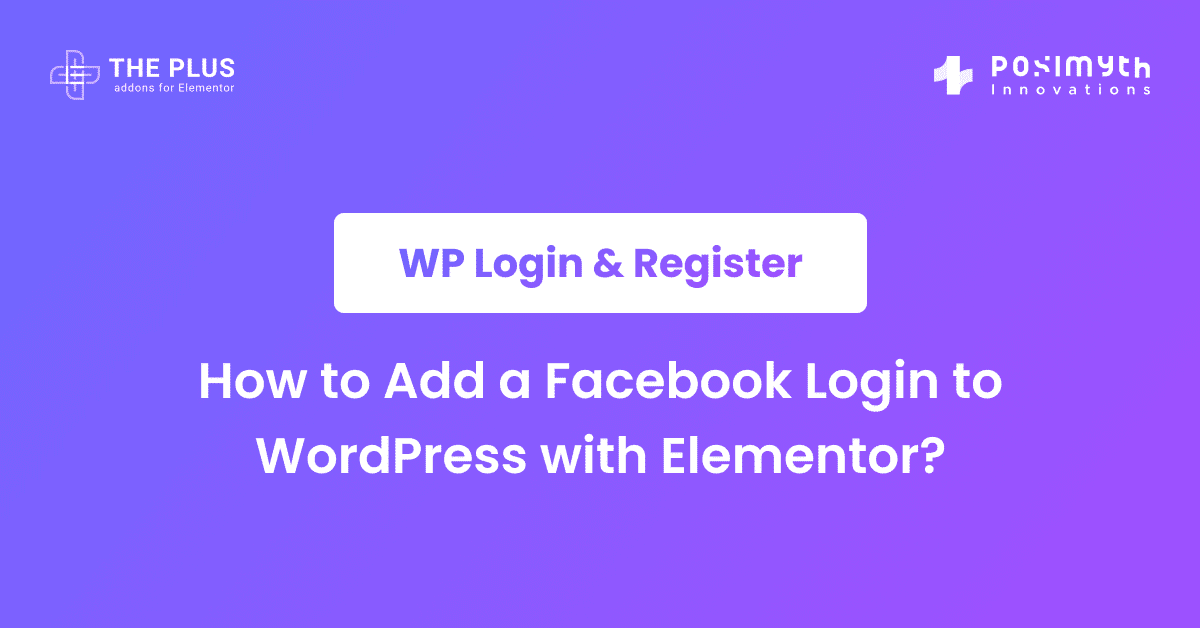 How to Add a Facebook Login to WordPress with Elementor?How to Add a ...