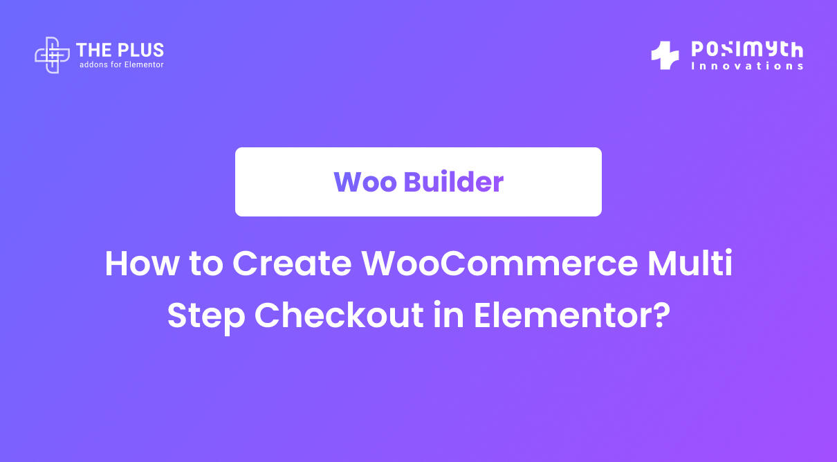 How To Create Woocommerce Multi Step Checkout In Elementor The Plus