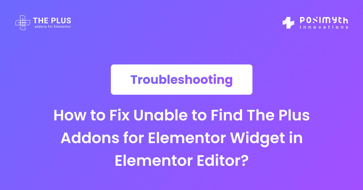 How to Fix Unable to Find The Plus Addons for Elementor Widget in Elementor Editor? | The Plus ...