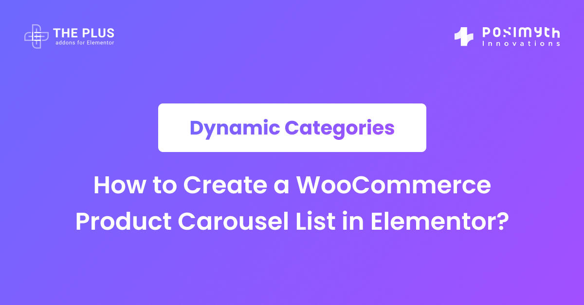 How to Create a WooCommerce Product Carousel List in Elementor? | The Plus Addons for Elementor