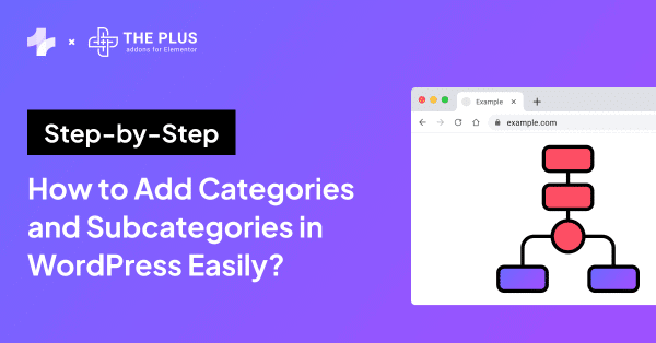 How to Add Categories and Subcategories in WordPress?