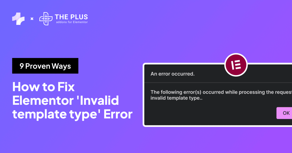 How to Fix Elementor 'Invalid template type' Error [9 Ways]